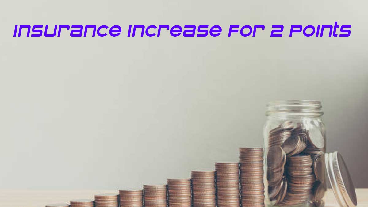 Insurance Increase For 2 Points - Mstwotoes